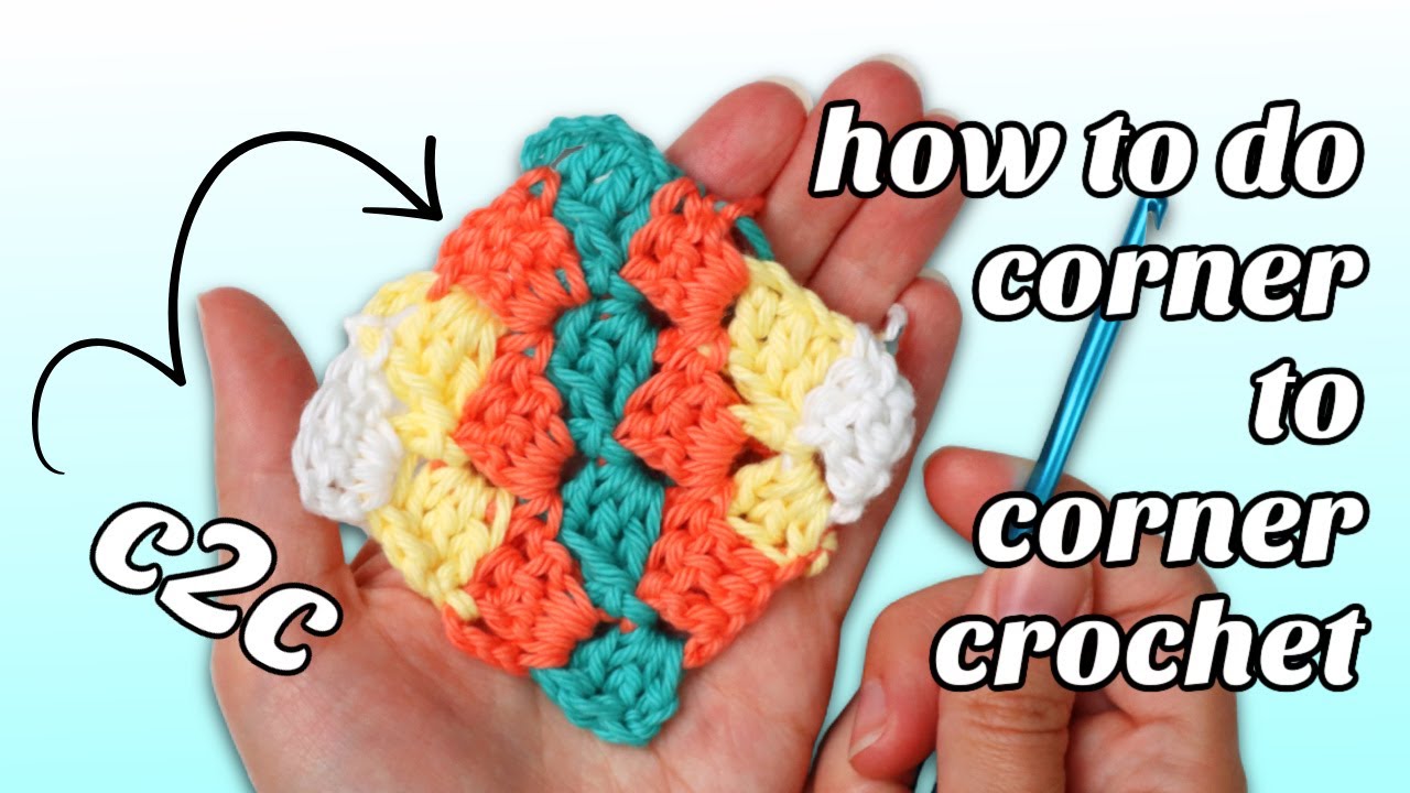 EASY Corner to Corner (C2C) Crochet Tutorial (for Beginners ...